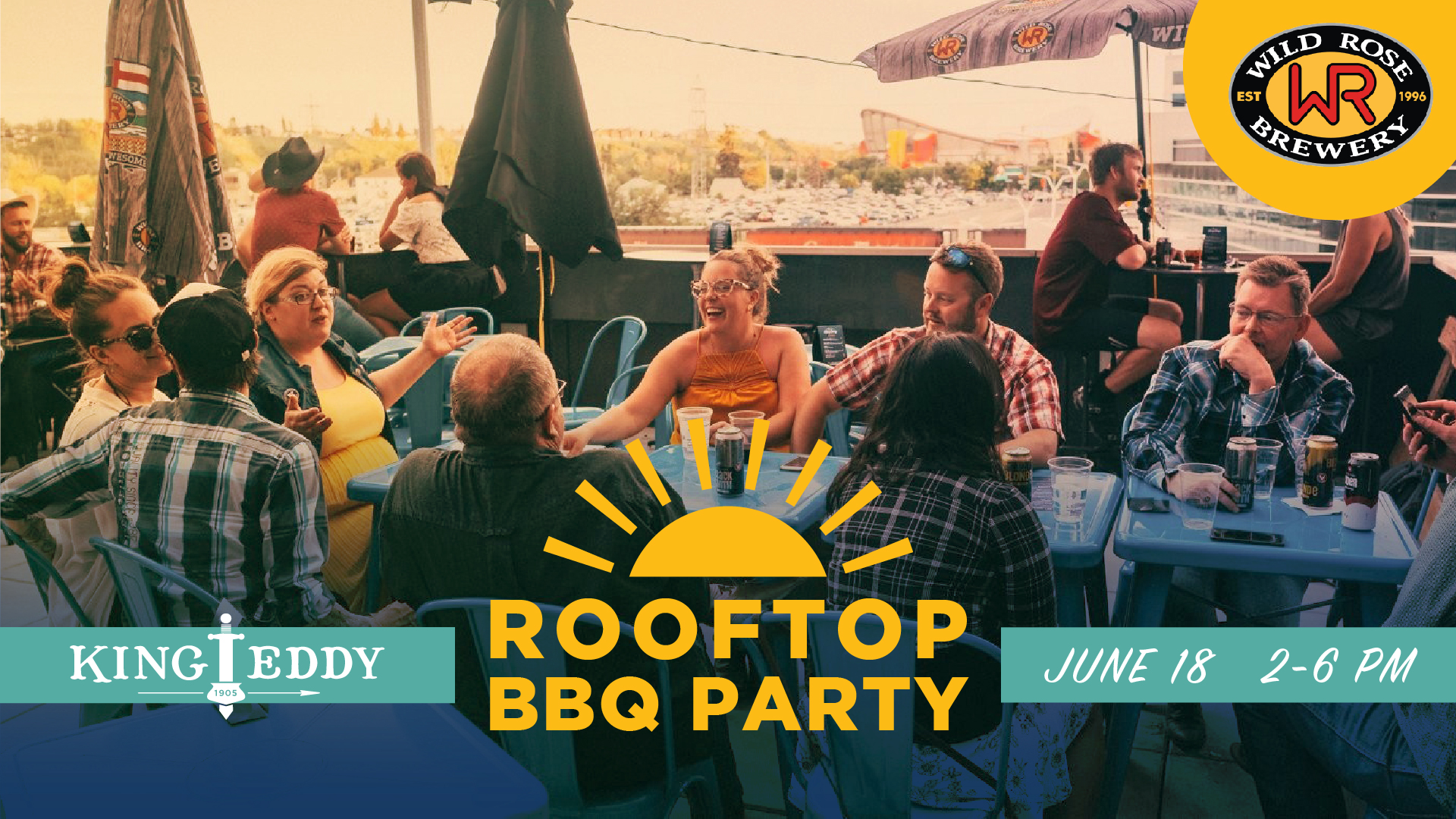 King Eddy Rooftop BBQ Party: Wild Rose Tap Takeover | King Eddy