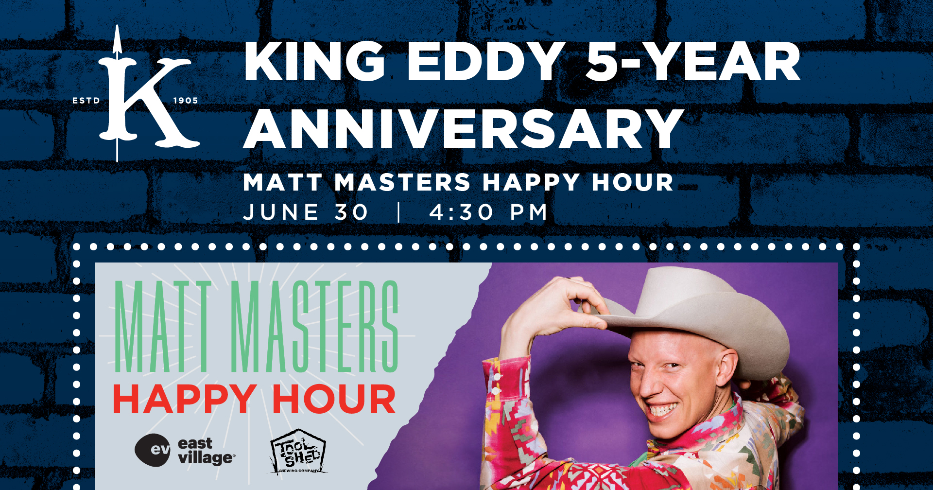 King Eddy Five-Year Anniversary: Matt Masters Happy Hour | King Eddy