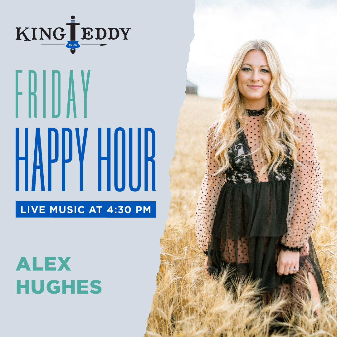 Happy Hour with Alex Hughes | King Eddy