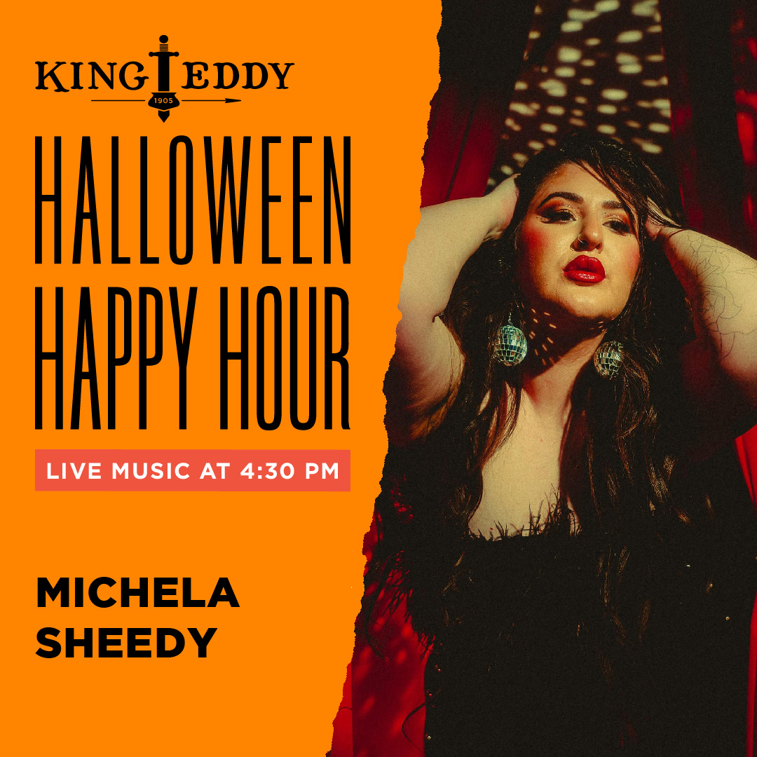 Halloween Happy Hour with Michela Sheedy | King Eddy