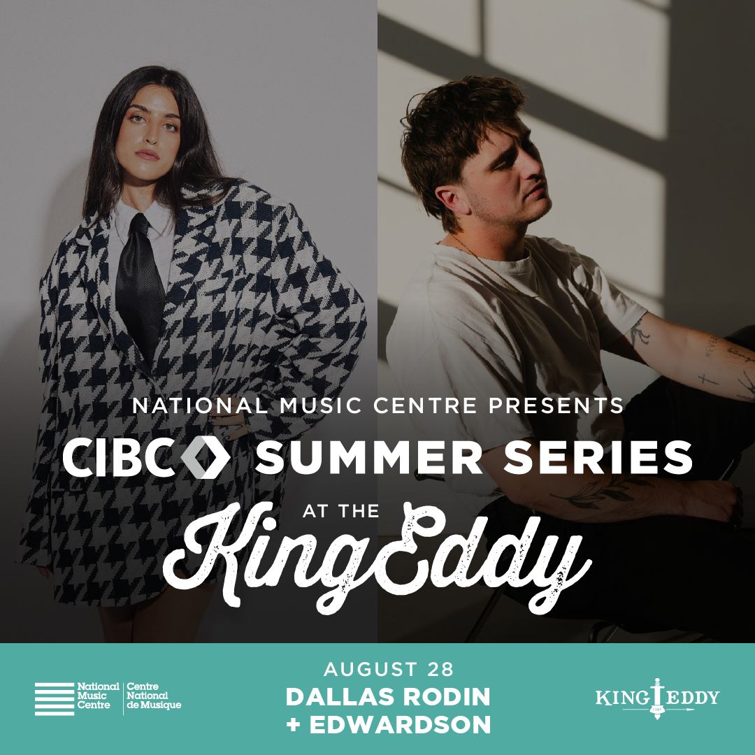 NMC Presents: CIBC Summer Series — Dallas Rodin with Edwardson | King Eddy